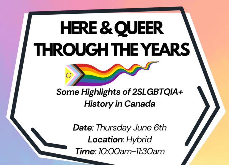 June 6 hybrid talk: Here and Queer through the years: Highlights of 2SLGBTQIA+ History in Canada ...